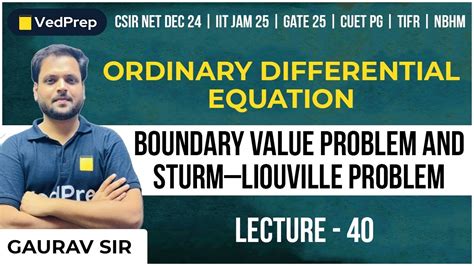 Ode Boundary Value Problem Sturm Liouville Problem Csir Net Iit