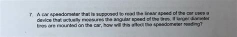 Solved 7 A Car Speedometer That Is Supposed To Read The