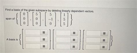 Solved Find A Basis Of The Given Subspace By Deleting Chegg