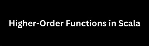 Higher Order Functions In Scala Techkluster