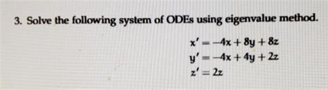 Solved Solve The Following System Of ODEs Using Chegg