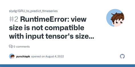Runtimeerror View Size Is Not Compatible With Input Tensors Size And