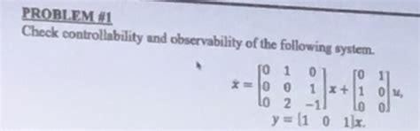 Solved PROBLEM Check Controllability And Observability Of Chegg