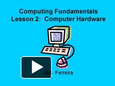 Computing Fundamentals Lesson Computer Hardware Presentation Free To View