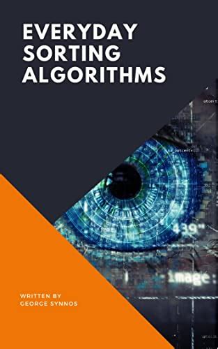 Everyday Sorting Algorithms Everyday Algorithms Book Ebook Synnos George Amazon In