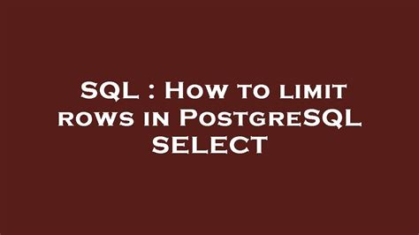 Sql How To Limit Rows In Postgresql Select Youtube