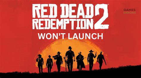 Red Dead Redemption 2 Wont Launch Fix It In 3 Quick Ways