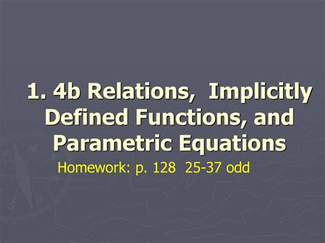 1. 4b Relations, Implicitly Defined Functions, and Parametric Equations Homework: p odd. - ppt ...
