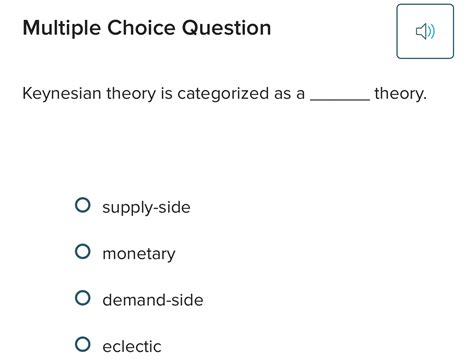 Solved Multiple Choice Question())Keynesian theory is | Chegg.com