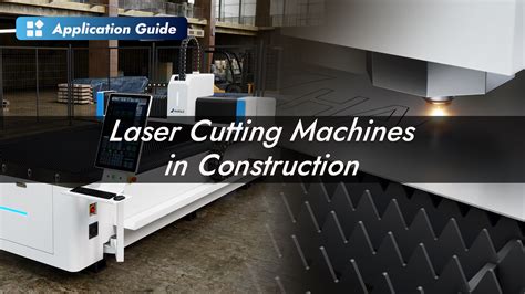 What Are Key Applications Of Laser Cutting In Construction Harsle