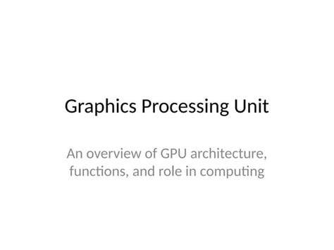 Graphics Processing Unit Type And Explain Pptx