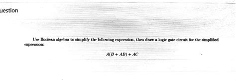 Solved Question Use Boolean Algebra To Simplify The Following