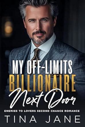 MY OFF-LIMITS BILLIONAIRE NEXT DOOR: enemies to lovers second chance romance eBook : JANE, TINA ...
