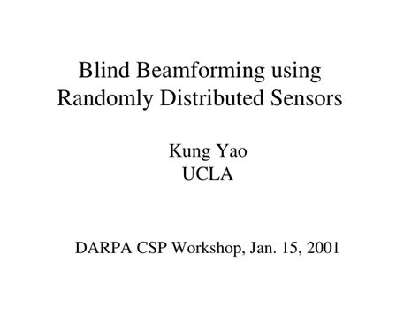 Ppt Blind Beamforming Using Randomly Distributed Sensors Kung Yao