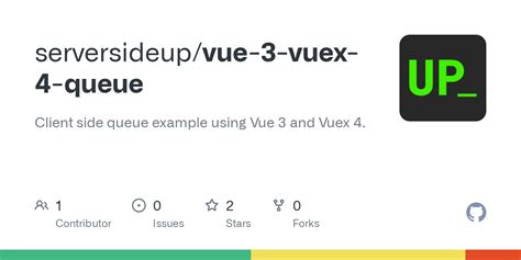 GitHub Serversideup Vue 3 Vuex 4 Queue Client Side Queue Example