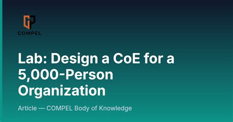 Lab Design A Coe For A 5000 Person Organization Compel Framework