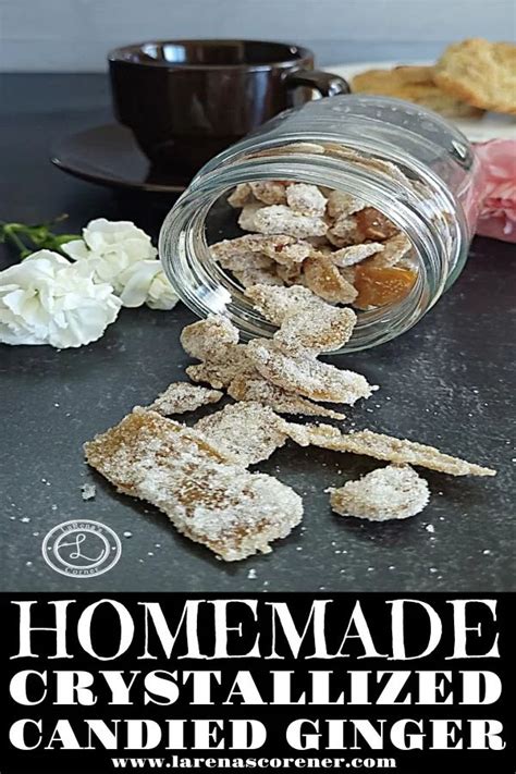 Crystallized Candied Ginger Recipe A Flavorful A Homemade Snack
