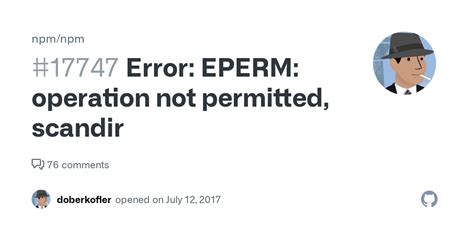Error Eperm Operation Not Permitted Scandir · Issue 17747 · Npmnpm