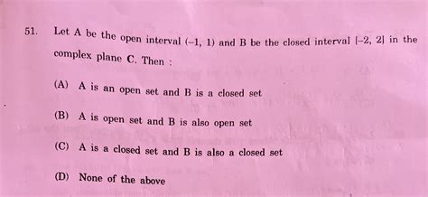 Let A Be The Open Interval 1 1 And B Be The Closed Interval [ 2 2] I