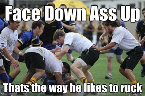 Face Down Ass Up Thats The Way He Likes To Ruck Vargas Quickmeme