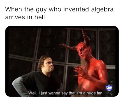 When The Guy Who Invented Algebra Arrives In Hell