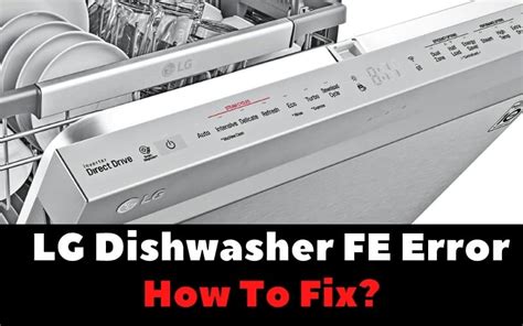 LG Dishwasher HE Error Code How To Fix It Easy Tips How To Fix It