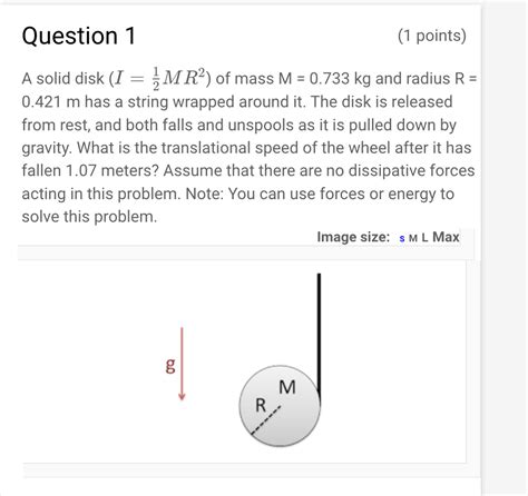 Solved Question 1 1 Points A Solid Disk I MR Of Chegg Com
