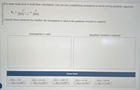 for many weak acid or weak base calculations you can use a simplifying