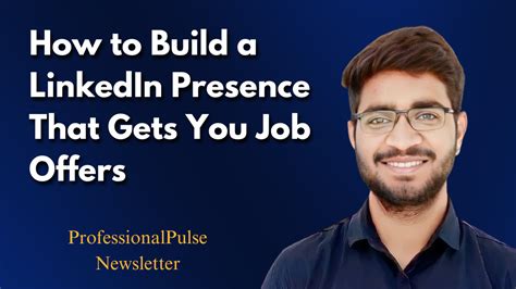 How To Build A Linkedin Presence That Gets You Job Offers