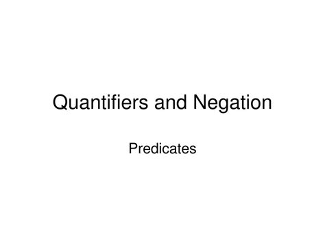 Ppt Quantifiers And Negation Powerpoint Presentation Free Download