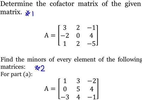 Solved Determine The Cofactor Matrix Of The Given Matrix X 3 A 2 1 2 0 2 1 4 351 Find The