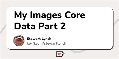 My Images Core Data Part 2 Ko Fi ️ Where Creators Get Support From Fans Through Donations
