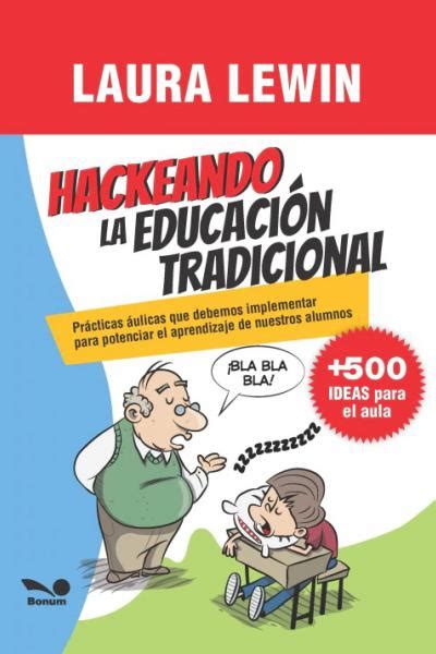 Hackeando La Educación Tradicional Laura Lewin Programa Libro 2025