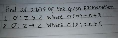 solved tind all orbits of the given permutation 1 o 7