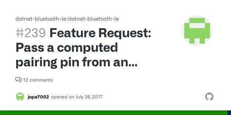 Feature Request Pass A Computed Pairing Pin From An Android Device To A Ble Peripheral · Issue