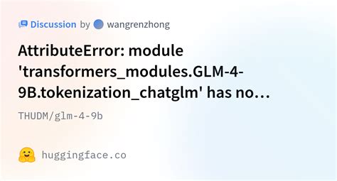Thudmglm 4 9b · Attributeerror Module Transformersmodulesglm 4 9b
