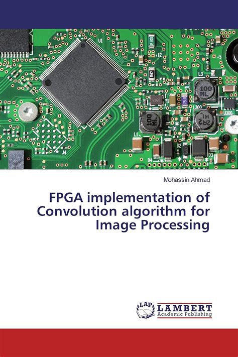Fpga Implementation Of Convolution Algorithm For Image Processing Ahmad Mohassin