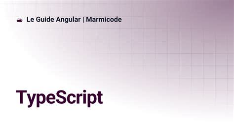Typescript Le Guide Angular Marmicode