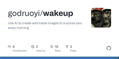 GitHub Godruoyi Wakeup Use AI To Create Admirable Images To Surprise Your Every Morning