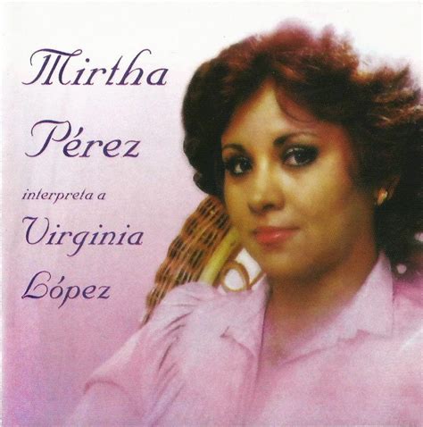 Mirtha Pèrez Fans Mirtha Pérez Interpreta A Virginia Lopez Multimedia