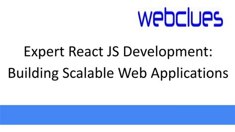 Ppt Expert React Js Development Building Scalable Web Applications