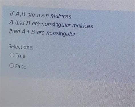 solved if a b are nxn matrices a and b are nonsingular