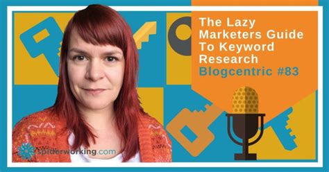 the lazy marketers guide to keyword research blogcentric 83