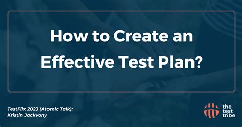 How To Create An Effective Test Plan That Works