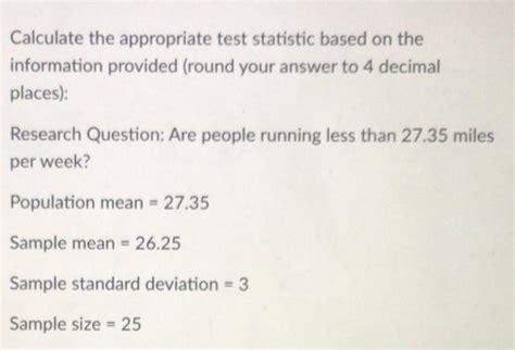 solved calculate the appropriate test statistic based on the