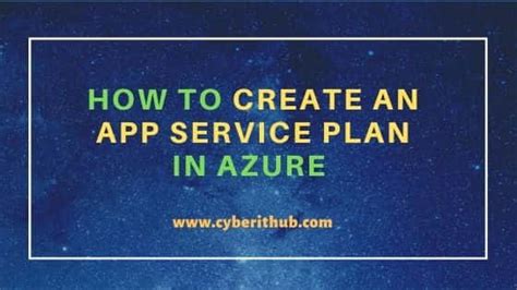 How To Create An App Service Plan In Azure Step By Step Guide Cyberithub