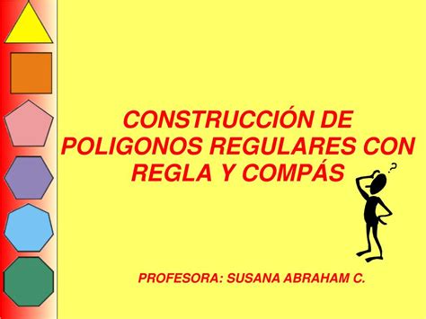 Ppt ConstrucciÓn De Poligonos Regulares Con Regla Y CompÁs Powerpoint