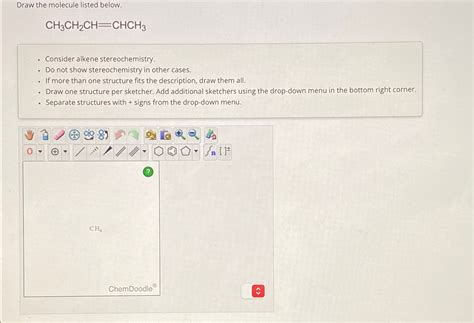 Solved Draw The Molecule Listed Below CH CH CH CHCH Consider Chegg