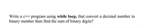 solved write a c program using while loop that convert a