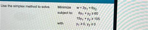 Solved Use The Simplex Method To Solve Minimize Subject To